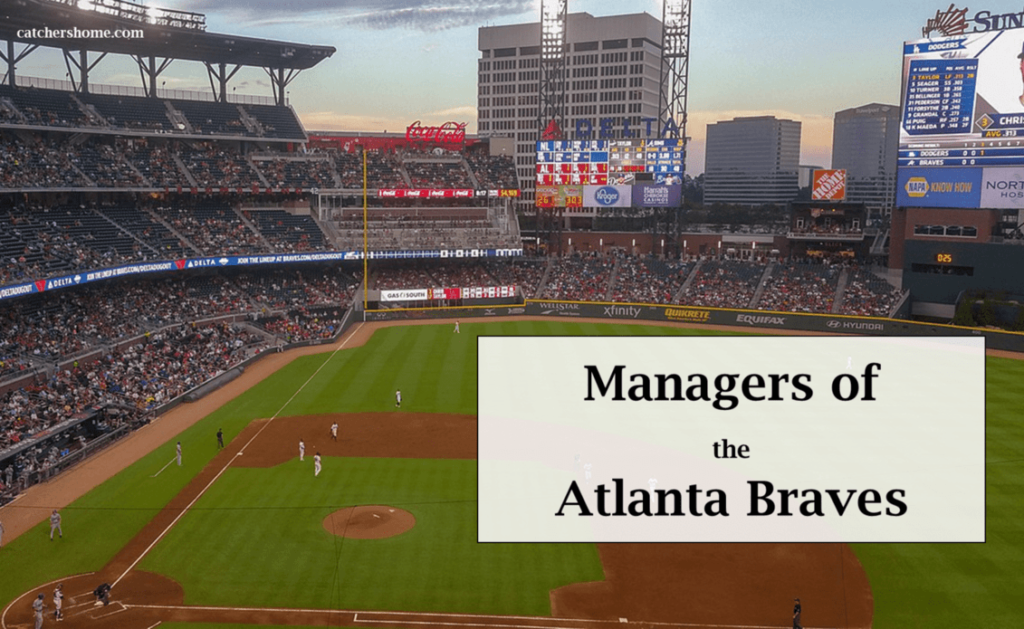 Atlanta Braves Managers Across Team History [Learn More Here!]